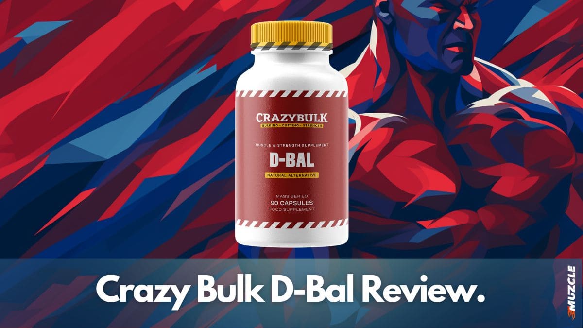 Unveiling the Truth: My Honest Crazy Bulk D-Bal Review
