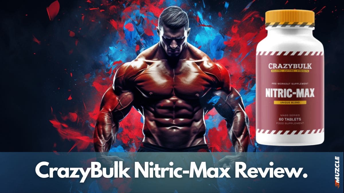 Deep Dive: My Crazy Bulk Nitric-Max Review