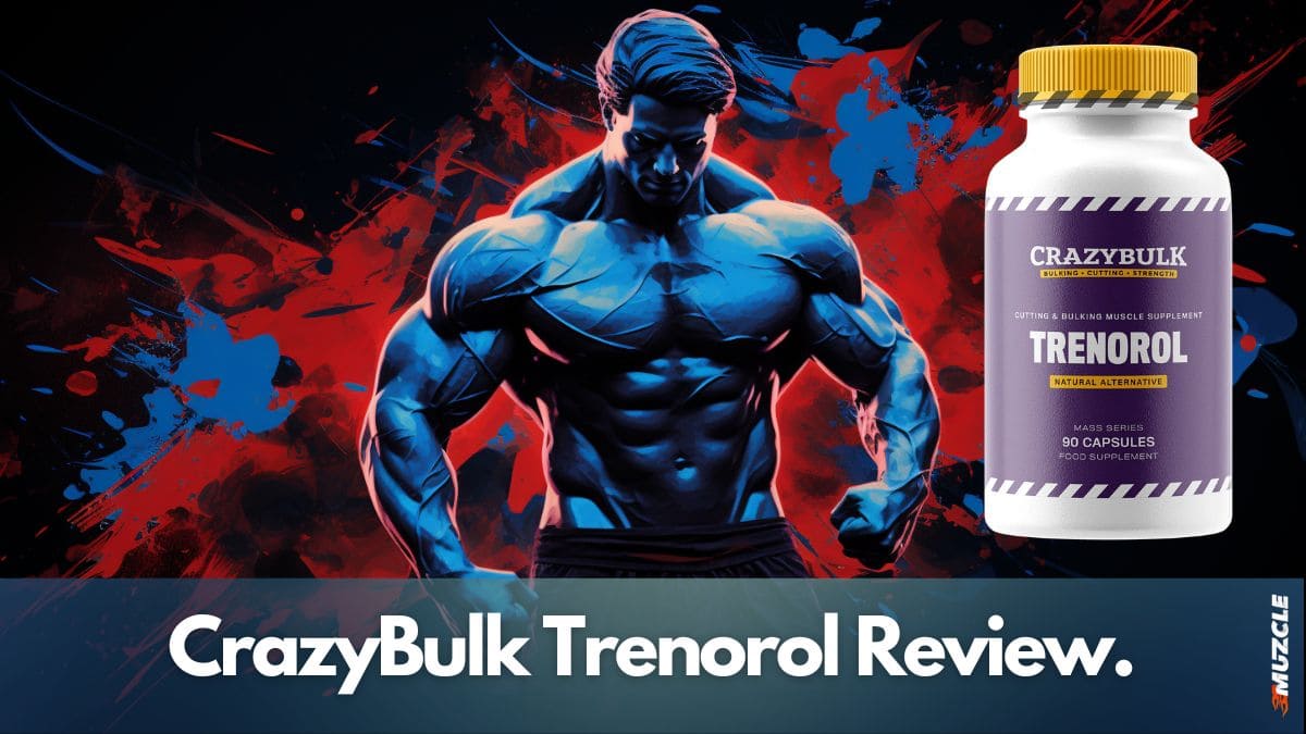 Unleashing the Truth: My Crazy Bulk Trenorol Review