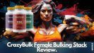 Unleashing My Experience: Crazy Bulk Female Bulking Stack Review