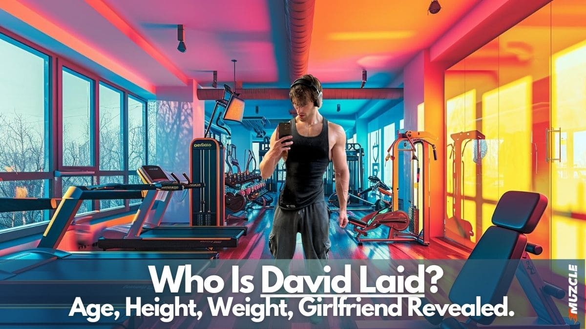 Who Is David Laid? Age, Height, Weight, Girlfriend Revealed