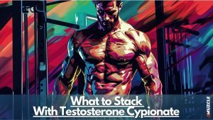 What to Stack With Testosterone Cypionate